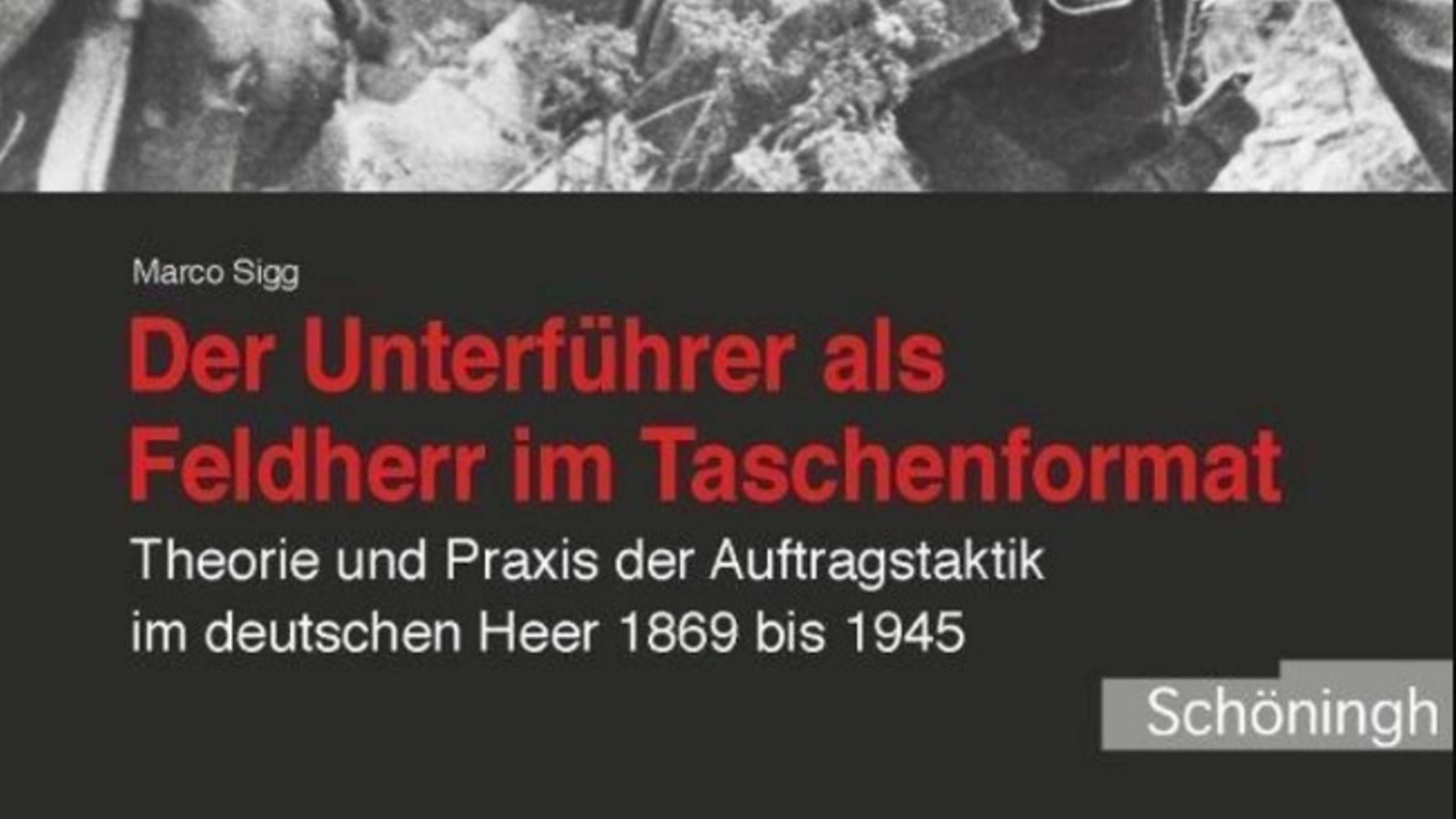 Der Unterführer als Feldherr